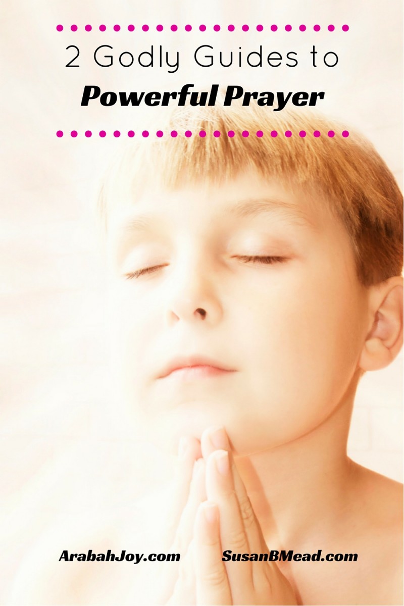 2 Godly Guides to Powerful Prayer • SusanBMead